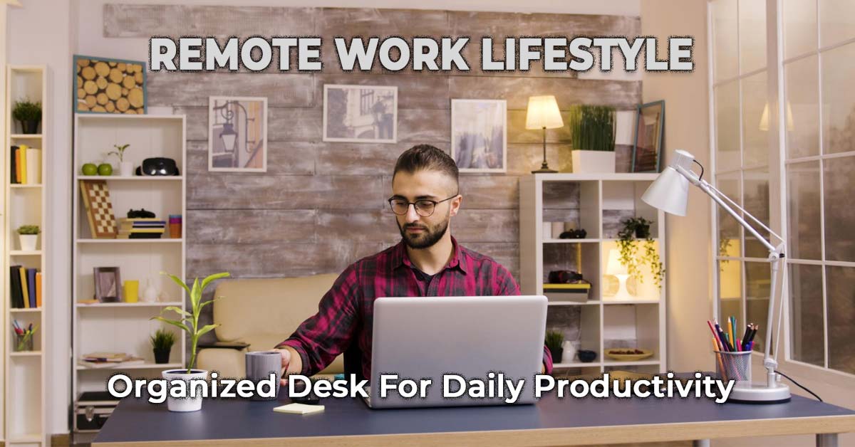 Mastering Remote Work Lifestyle: 10 Proven Work from Home Tips ...