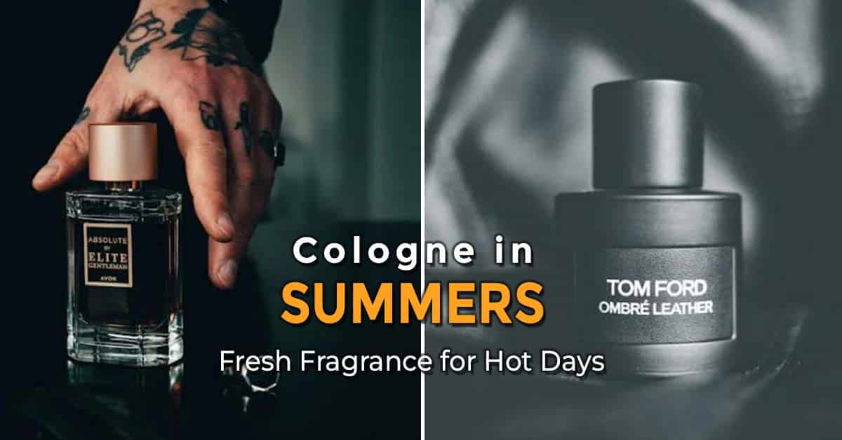 Cologne in Summer? Here’s Why You Might Be Skipping It All Wrong ...